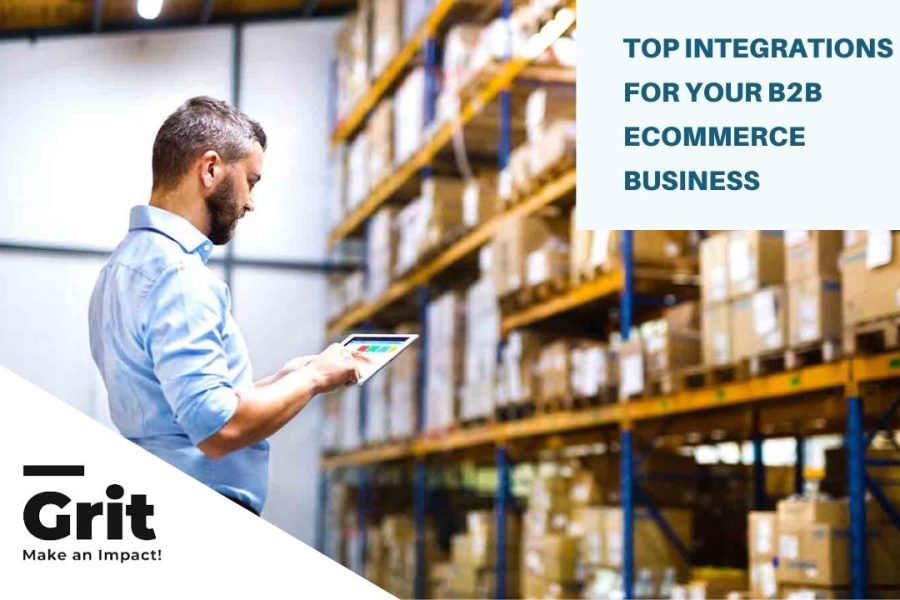 Top Integrations For Your B2b Ecommerce Business Gritglobal Make An Impact